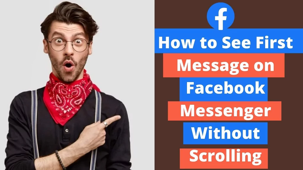 How To See First Message On Facebook Messenger Without Scrolling